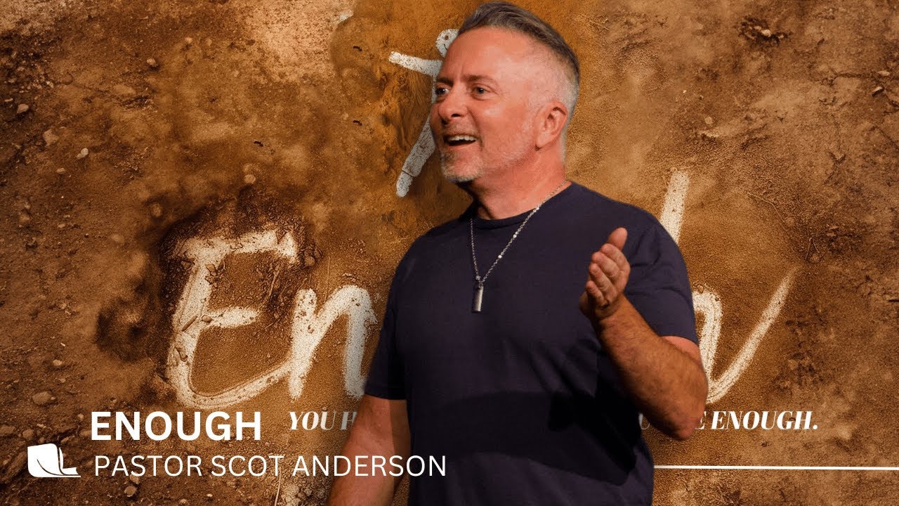 Enough | Pastor Scot Anderson - YouTube
