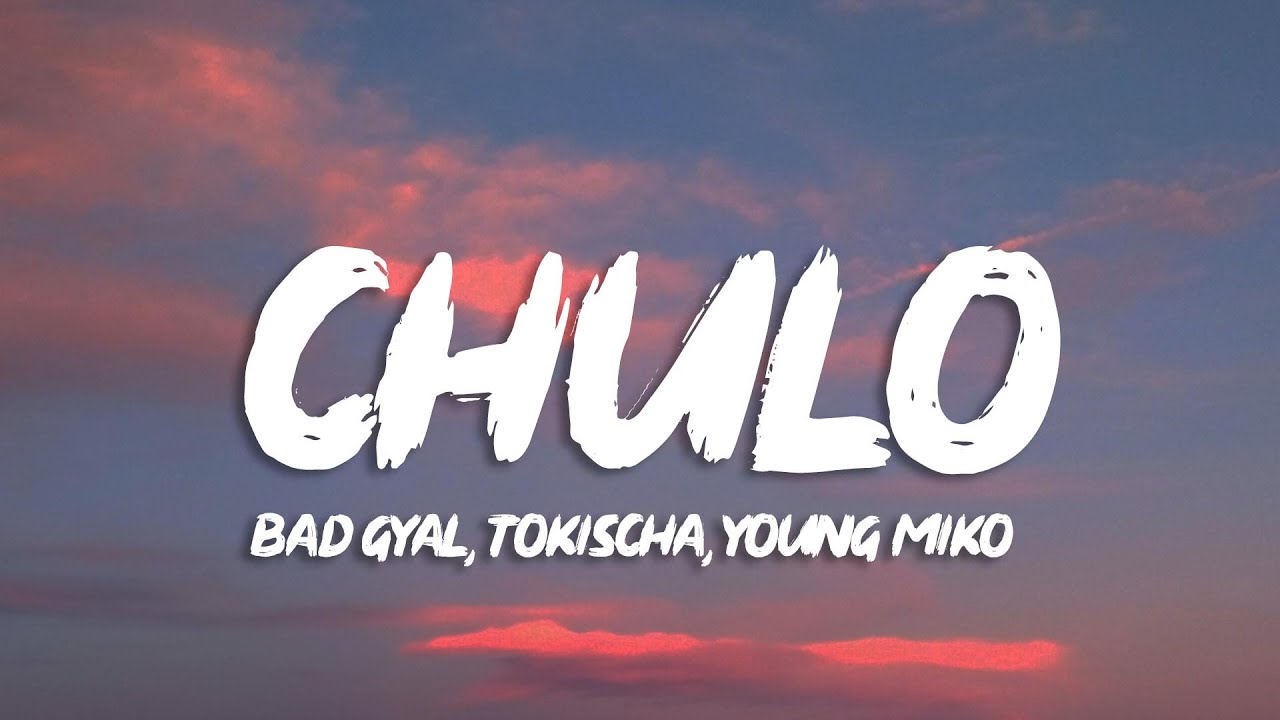 Bad Gyal, Young Miko, Tokischa - Chulo pt.2 (Letra/Lyrics) - YouTube