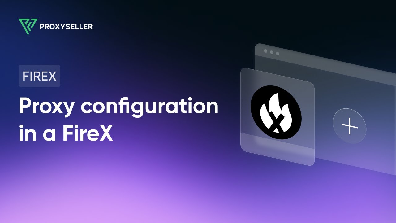 Proxy configuration in a FireX extension - YouTube