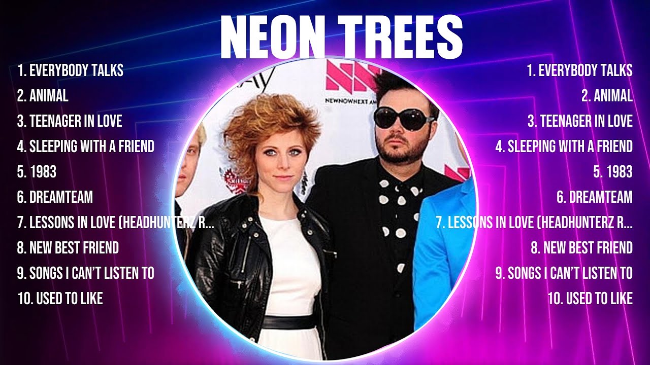 Neon Trees Mix Top Hits Full Album ️ Full Album ️ Best 10 Hits Playlist ...