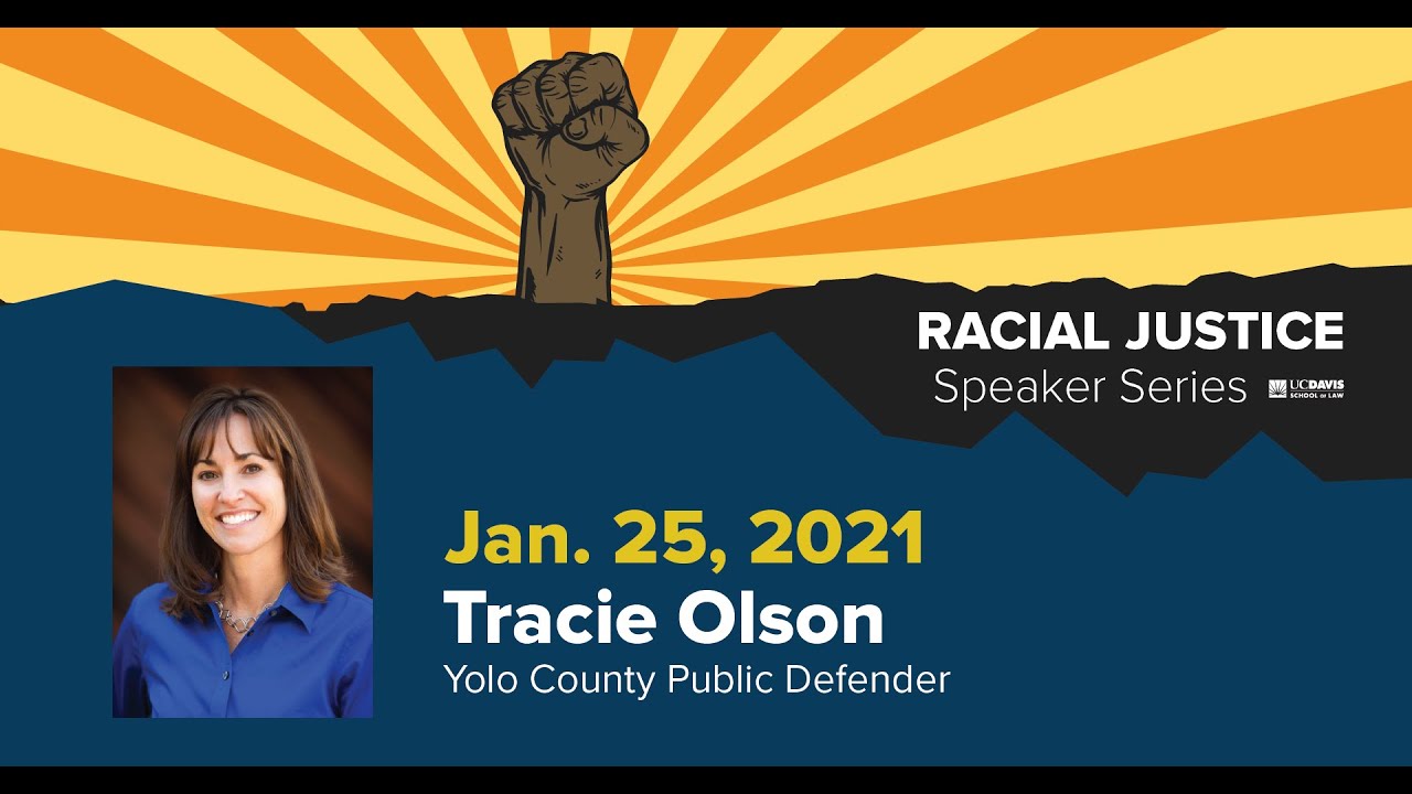 Racial Justice Speaker Series - Yolo County Public Defender Tracie ...