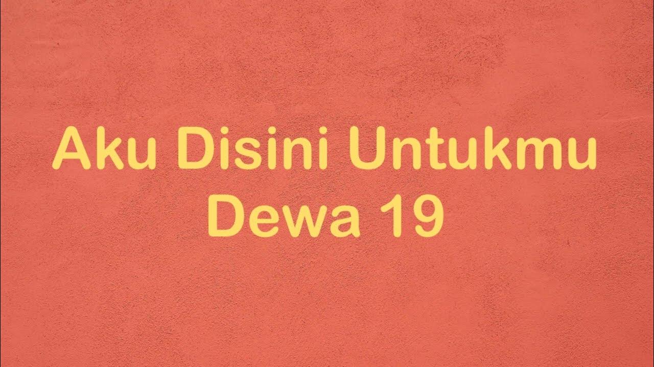 Dewa 19 - Aku Disini Untukmu - Stars Lyric - YouTube