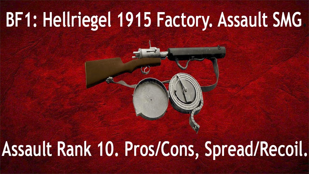 Hellriegel 1915 Factory Of BF1. Rank 10 Assault Weapon. A Breakdown Of ...