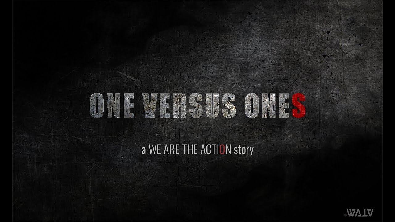 ONE VS ONES - a WE ARE THE ACTION story - YouTube