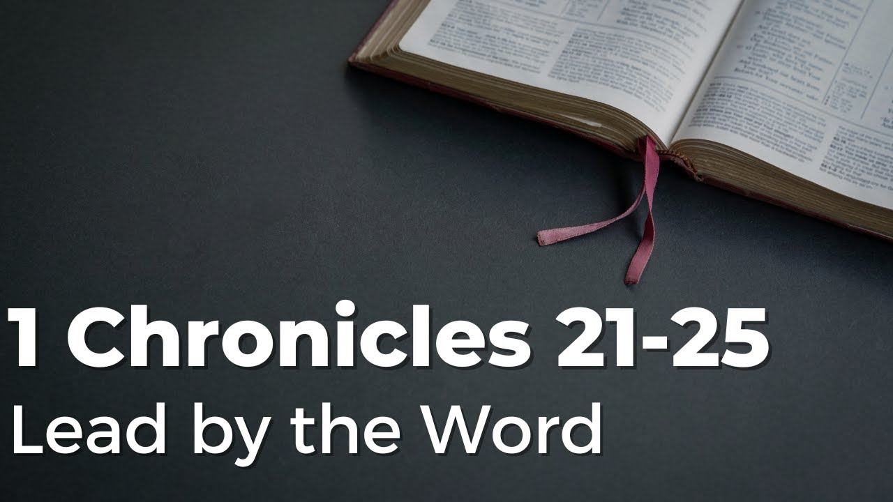 1 Chronicles 21-25 | Lead by the Word - YouTube