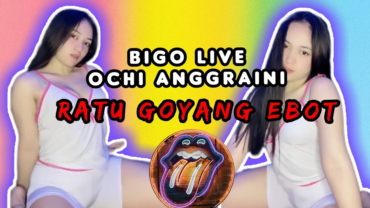 bigo ochi hot goyang ebot bikin halu kaum rebahan 💦💦 - YouTube
