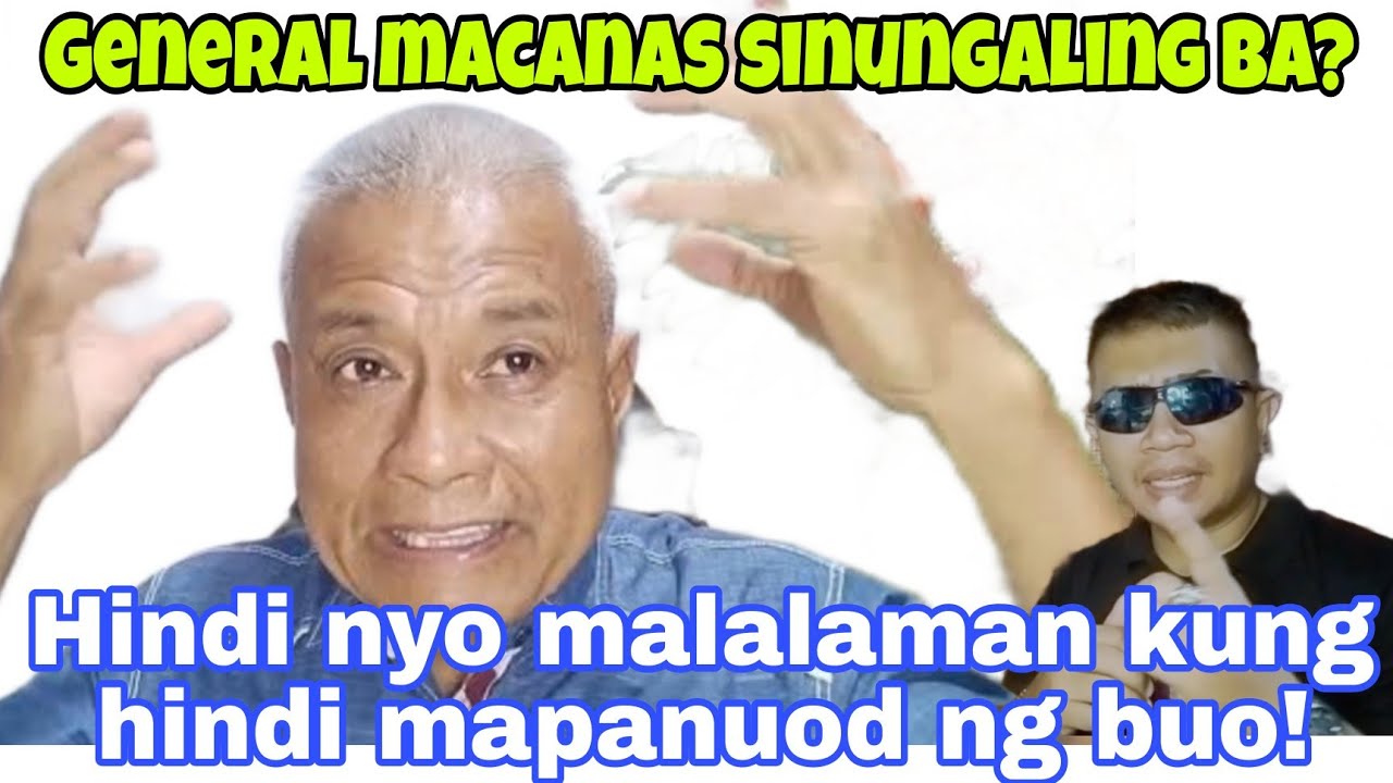General Macanas Sinongaling ba? hala!/The General's Opinion/Usec Bantag ...