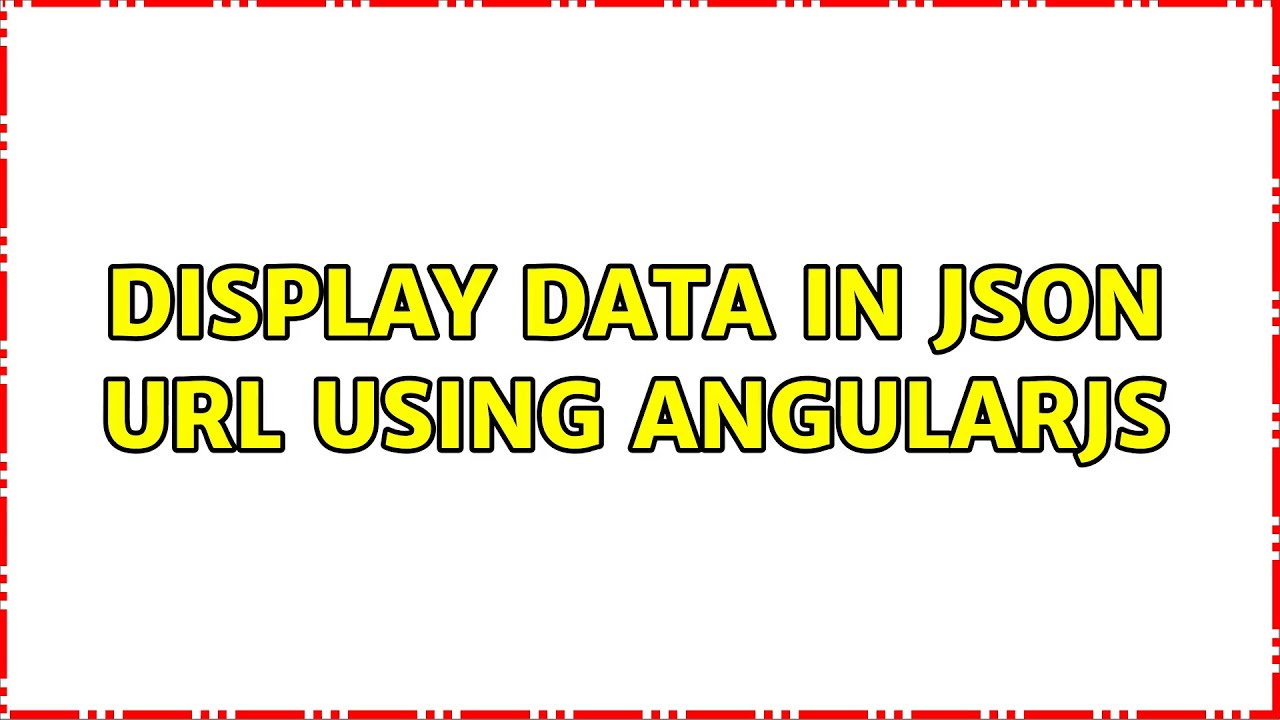 Display Data In Json Url Using Angularjs Youtube 8011