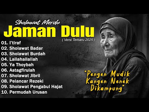 SHOLAWAT JAMAN DULU SPESIAL BULAN RAMADHAN 2025 | SHOLAWAT JAWA KUNO, SHOLAWAT BURDAH MERDU TERBARU