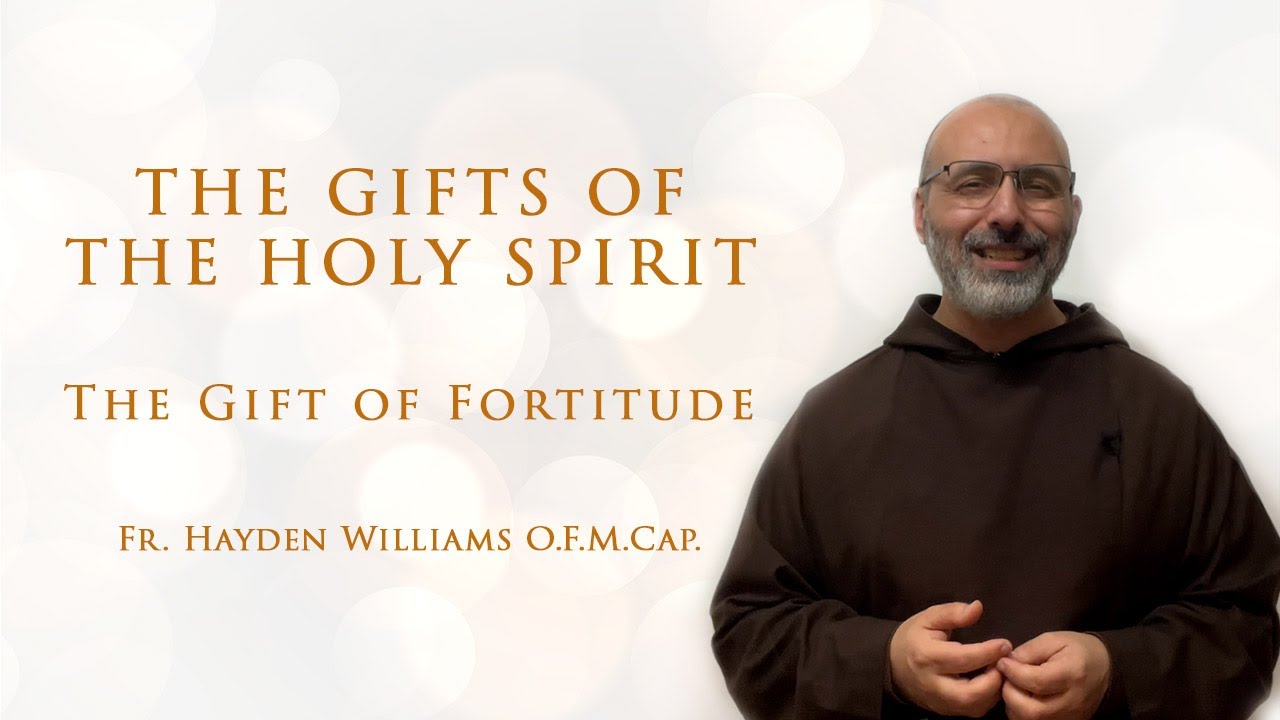 THE GIFTS OF THE HOLY SPIRIT The Gift Of Fortitude YouTube THE GIFTS OF THE HOLY SPIRIT The Gift Of Fortitude YouTube