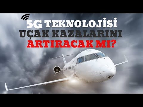 5G TEKNOLOJİSİ İLE UÇAK KAZALARI ARTACAK MI?