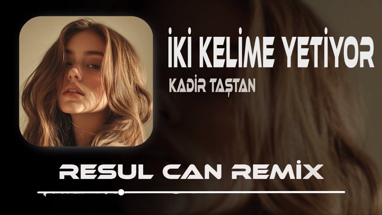 Kadir Taştan - Sonbahar ( Resul Can Remix ) İki Kelime Yetiyor Seni ...