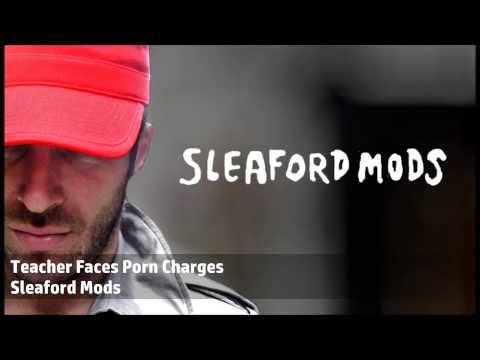 Sleaford Mods - Teacher Faces Porn Charges