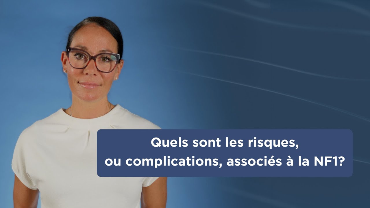 Quels sont les risques, ou complications, associés à la NF1? - YouTube