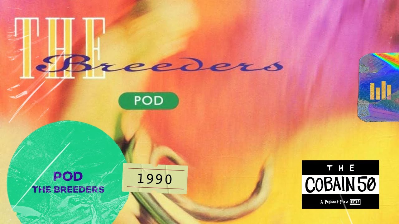 The Breeders – Pod (1990) | The Cobain 50 - YouTube