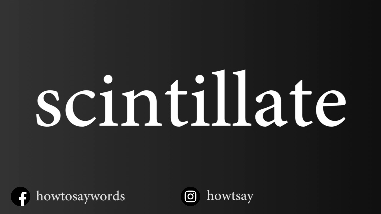 How To Pronounce scintillate - YouTube