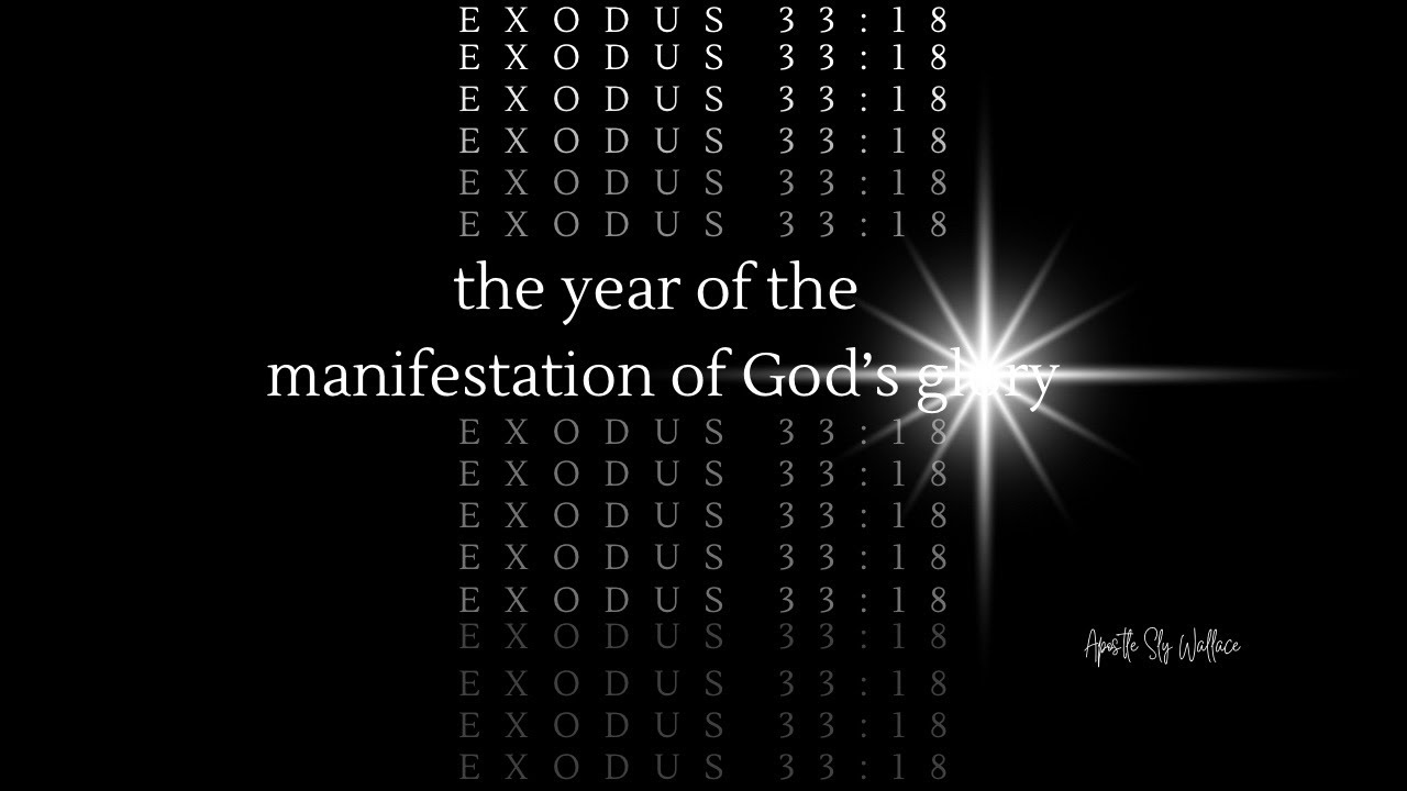 THE YEAR OF THE MANIFESTATION OF GOD'S GLORY || APOSTLE SLY WALLACE ...