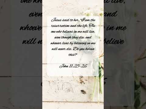 BIBLE VERSES JOHN 11:25-26 - YouTube