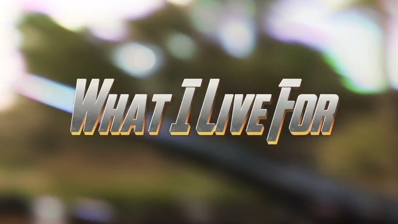 What I live for - YouTube