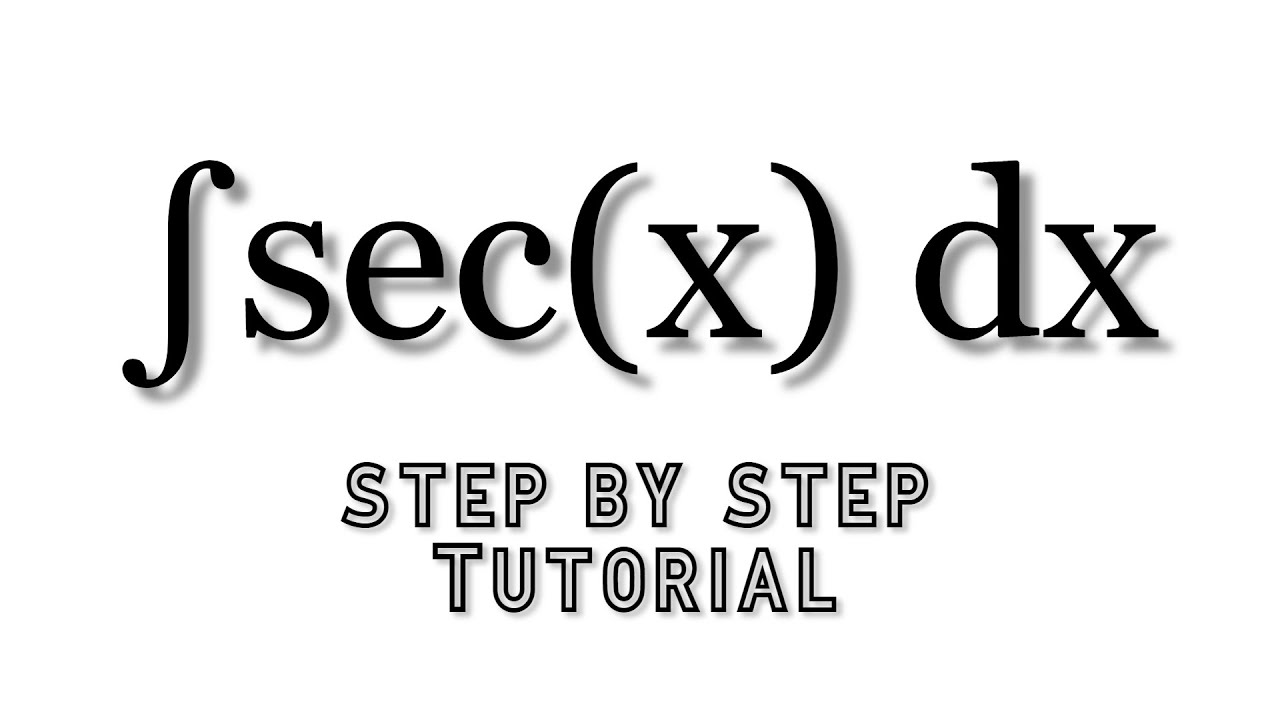 How to Integrate sec(x) - Step by Step Tutorial - YouTube