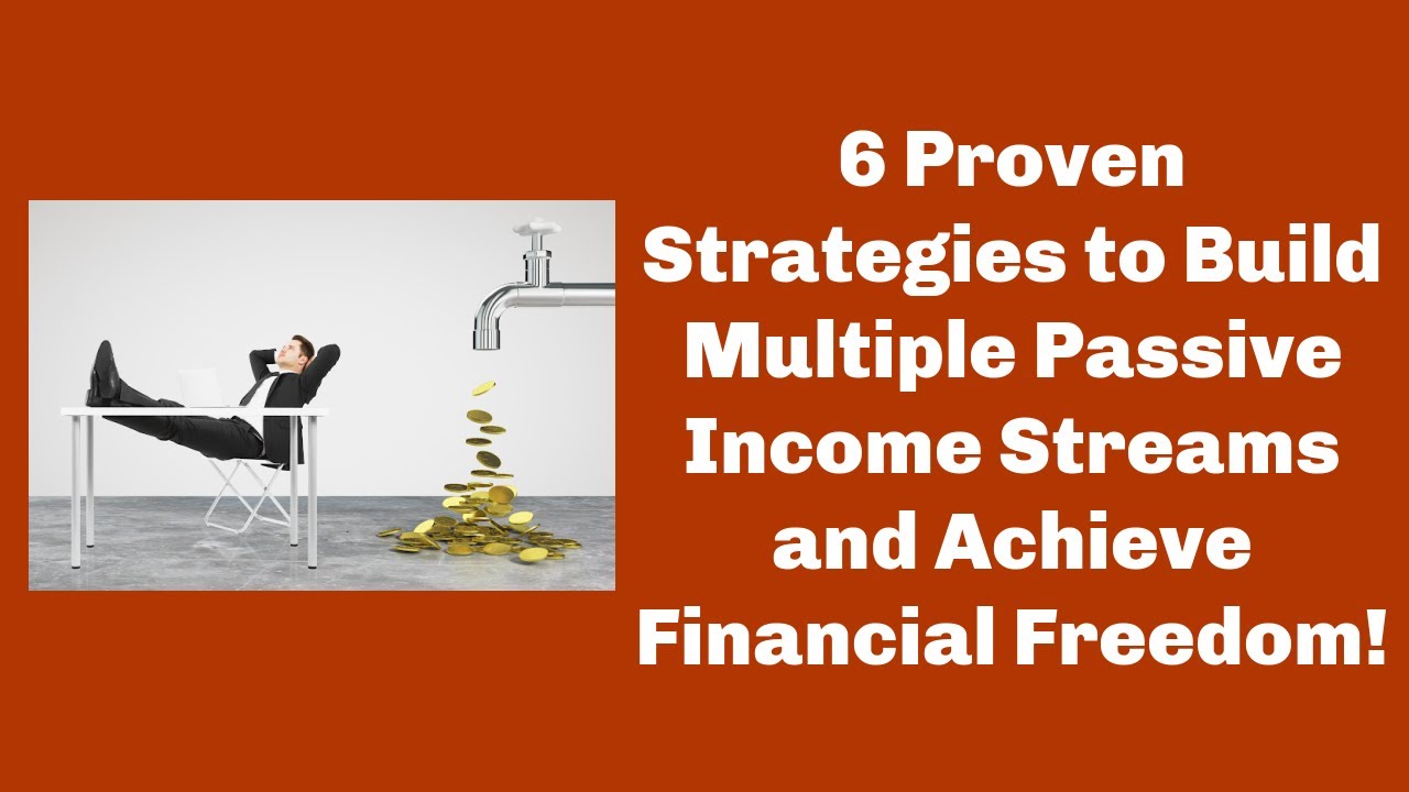 6 Proven Strategies to Build Multiple Passive Income Streams and ...