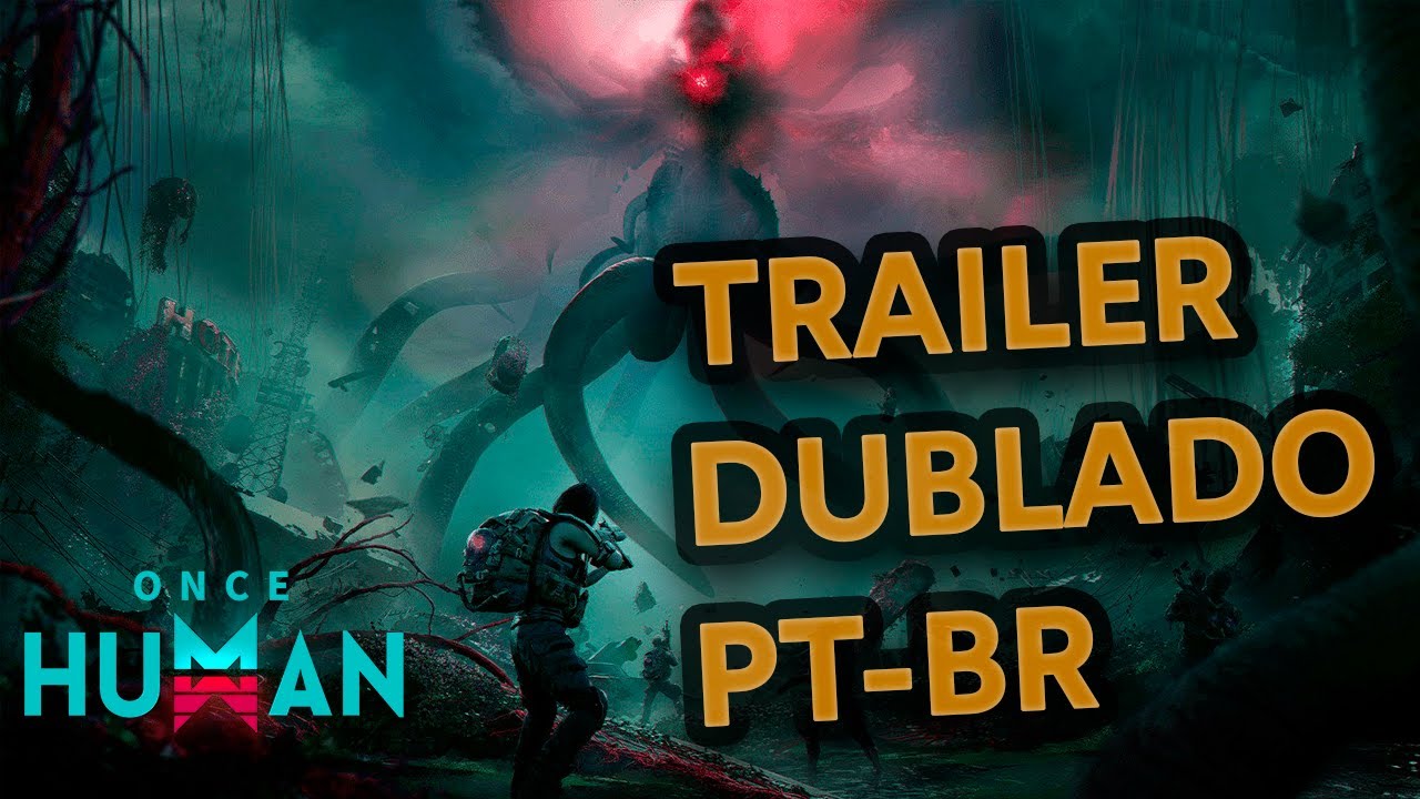 ONCE HUMAN - Trailer Dublado (PT-BR) - YouTube