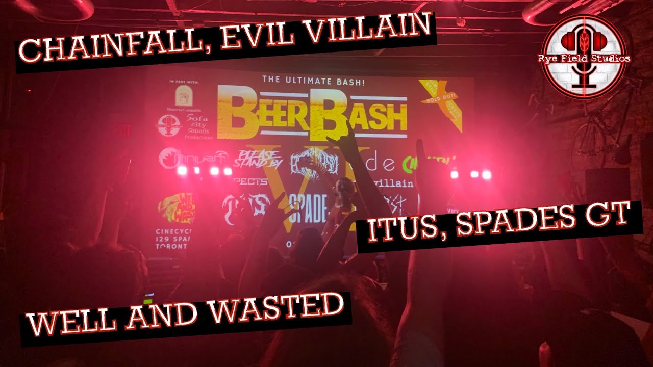 Beer Bash SIX : Part One!! Chainfall, Evil Villain, Spades GT, Well And ...
