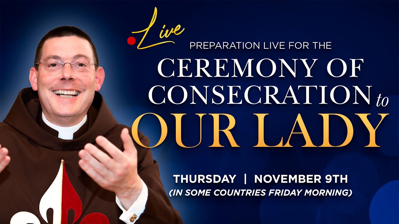 🔴 LIVE for the Preparation for the Ceremony of Consecration to Our Lady ...