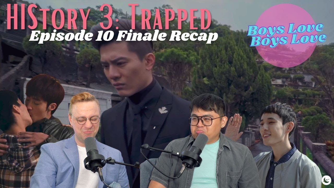 HIStory 3: Trapped Episode 10 Finale Recap | Boys Love Boys Love - YouTube