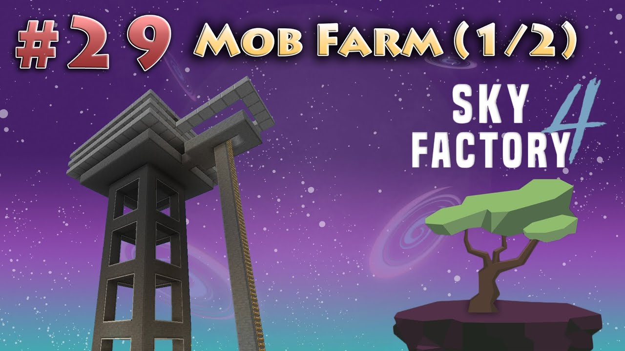 Part 29 Mob Farm 1/2 Minecraft Sky Factory 4 - YouTube