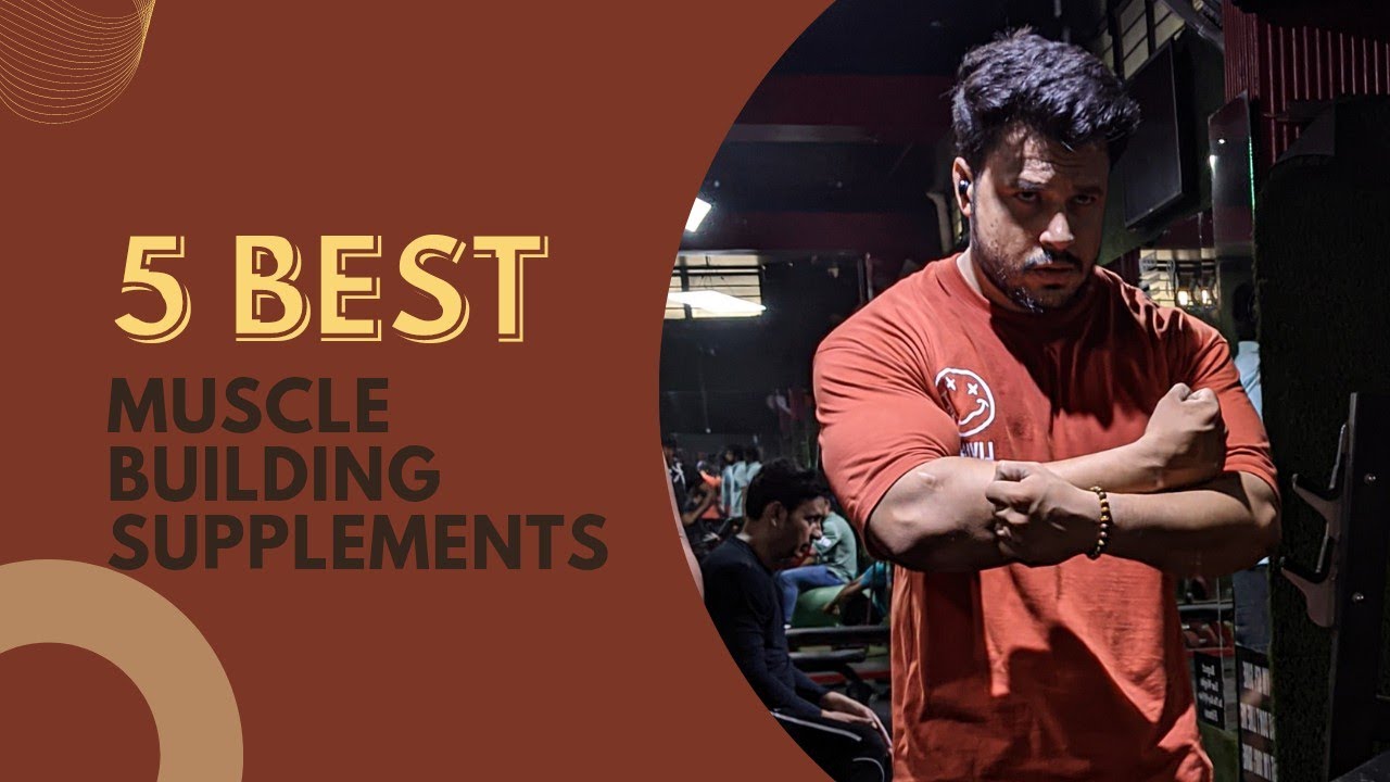 Top Five Muscle Building Supplement Which Actually Works | Best Muscle ...