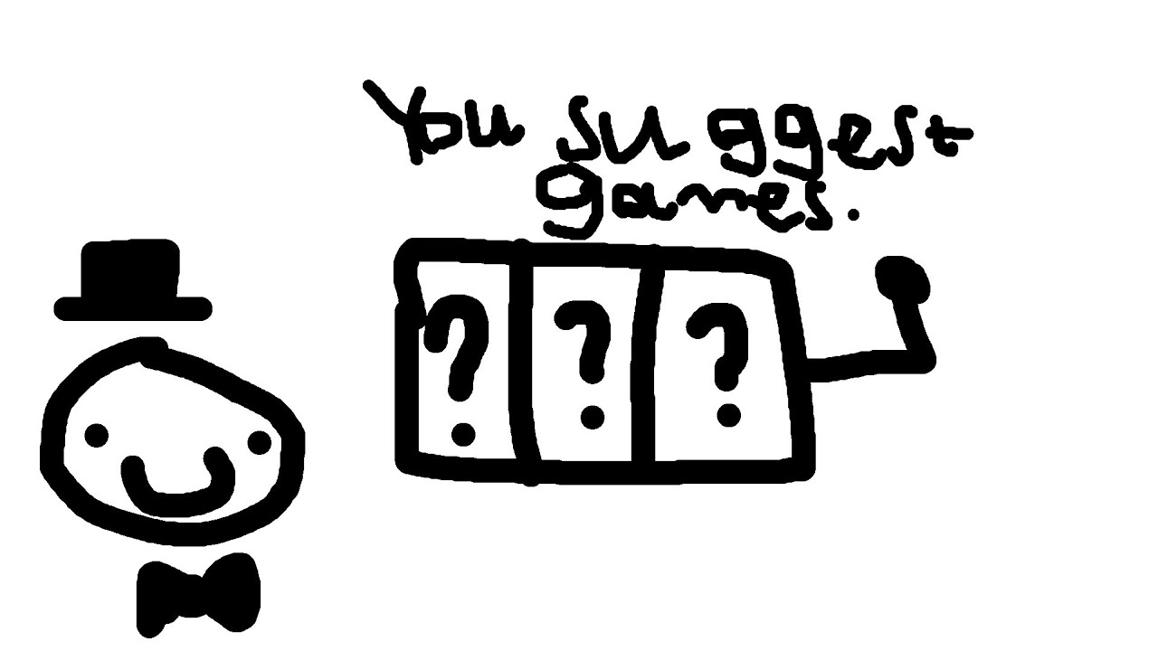 Playing Games That You Suggest. - YouTube