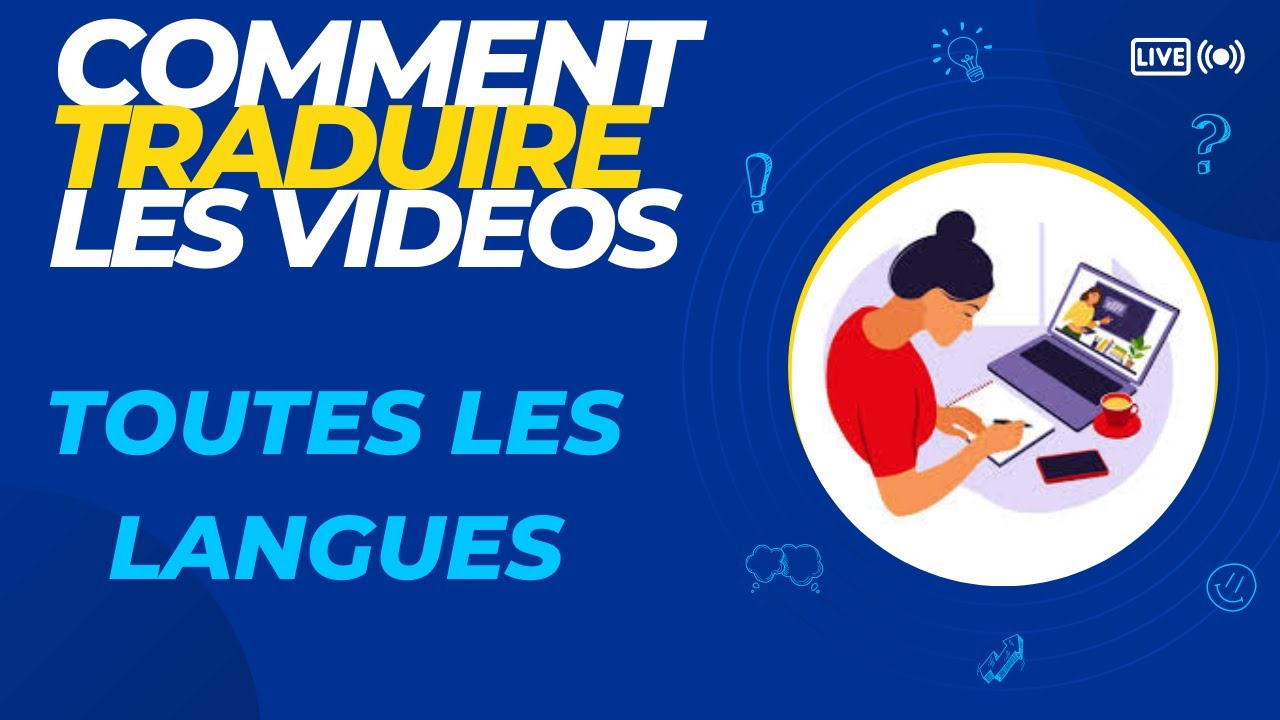 une manière simple et efficace pour traduire les vidéos à toutes les ...