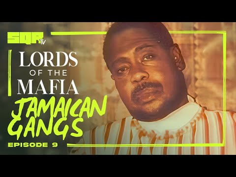 Lords of the Mafia | S1E9 | Jamaican Caribbean Gangs