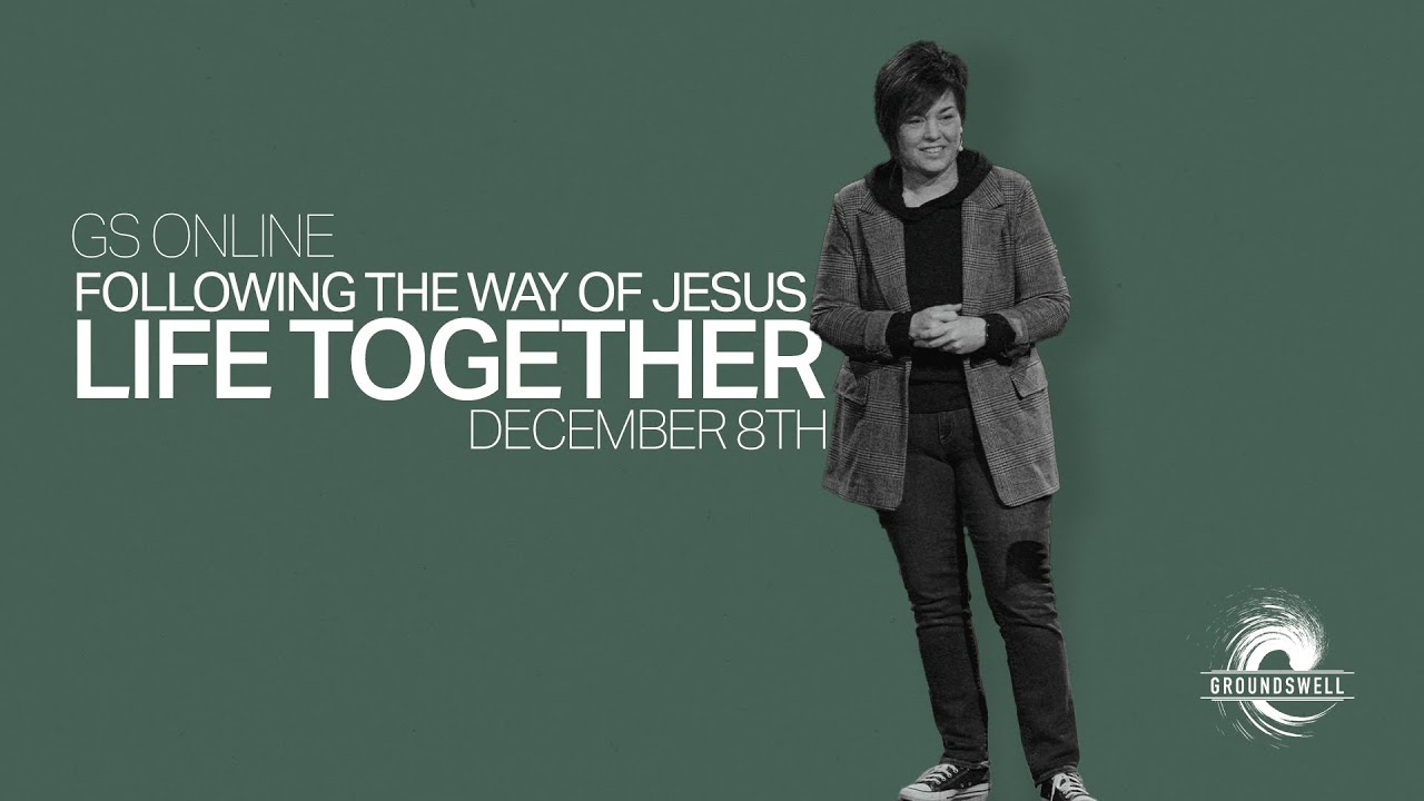 Following The Way of Jesus - Life Together | Groundswell Online ...