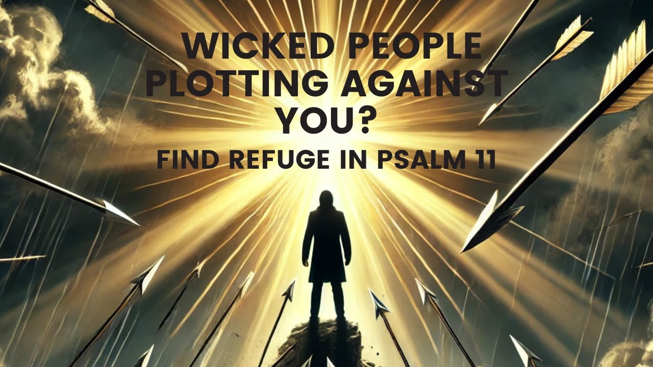 Feeling Hopeless Against the Wicked's Schemes? Find Hope in Psalm 11 ...