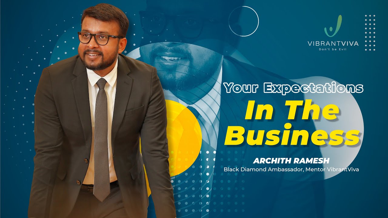 Your Expectations in The Business | Archith Ramesh | Black Diamond Ambassador - VibrantViva ...