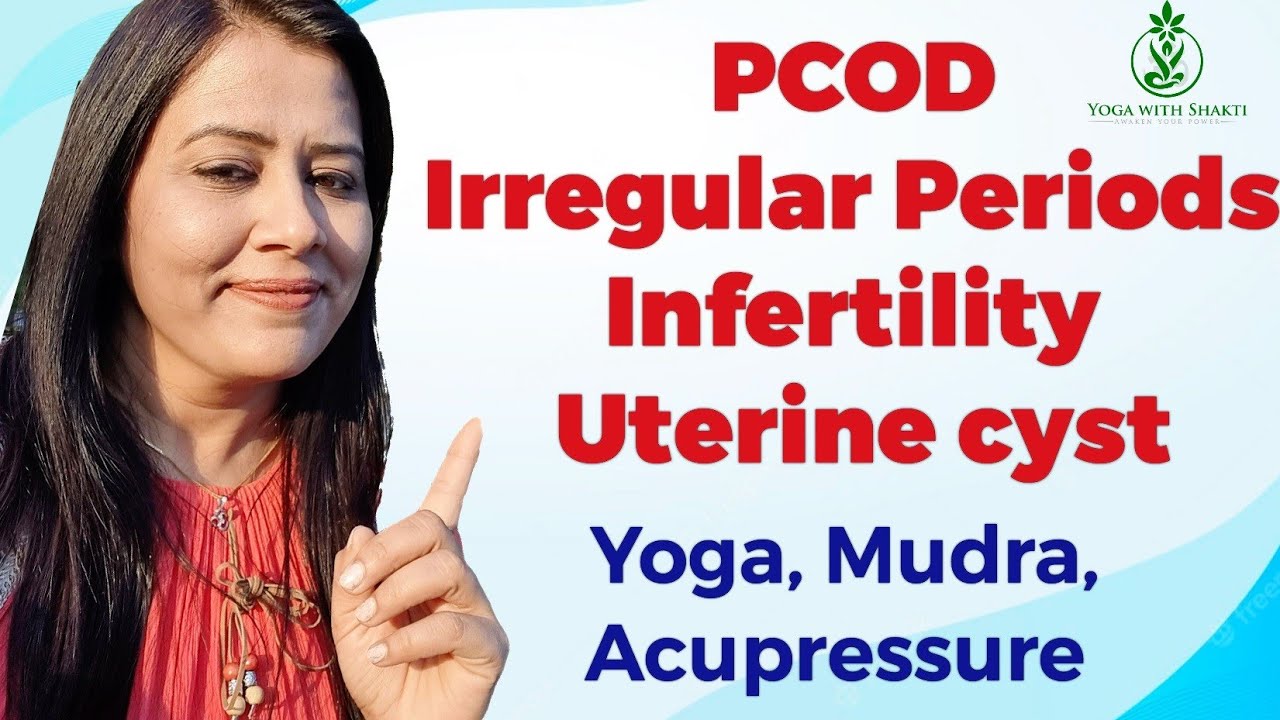 PCOD| PCOS | Irregular Periods | Infertility | Uterine Cyst #yogashakti ...
