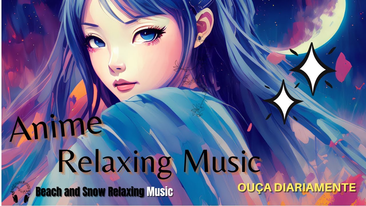 🎧 Anime Relaxing Music #beachandsnowrelaxingmusic - YouTube