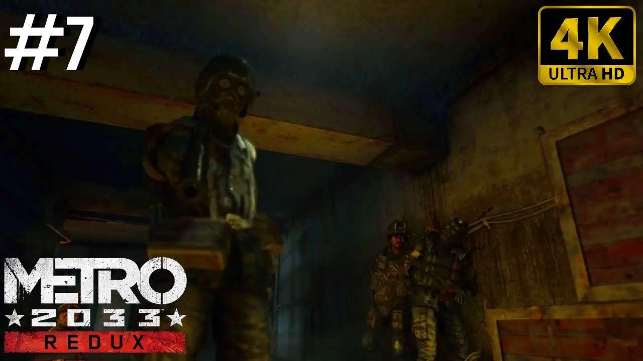 🎮 [4K] Metro 2033 Redux | Gameplay Walkthrough - Part 7 [ PC 4K 60FPS ...