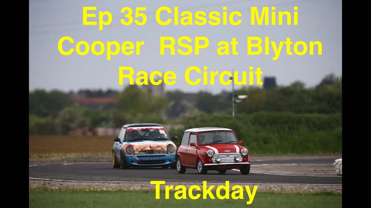 Classic Mini Cooper RSP Ep 35 Trackday - YouTube