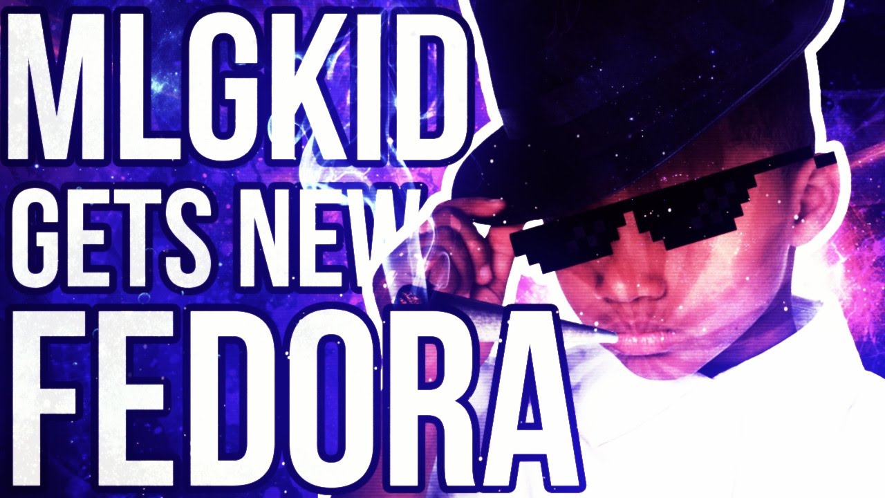 MLG Kid Gets A New Fedora - YouTube