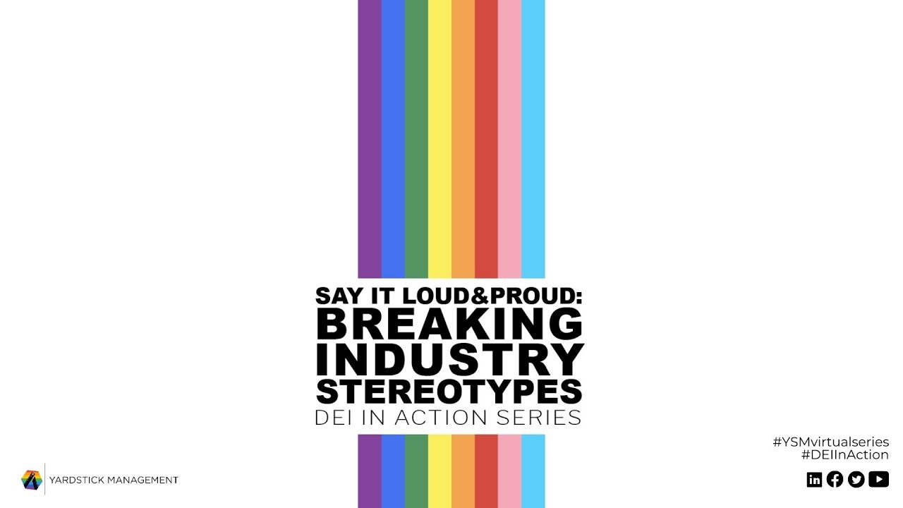 Say it Loud and Proud: Breaking Industry Stereotypes - DEI in Action ...