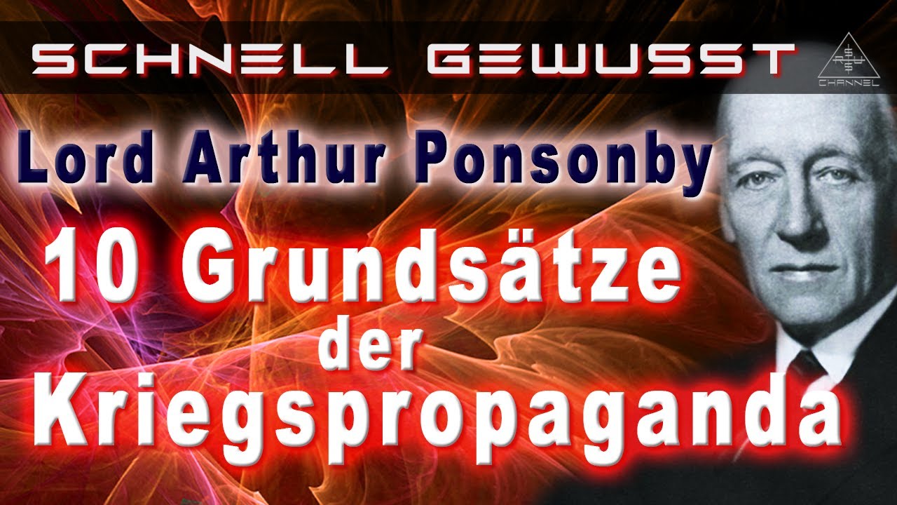 Die 10 Grundsätze der Kriegspropaganda nach dem Pazifisten Lord Arthur ...