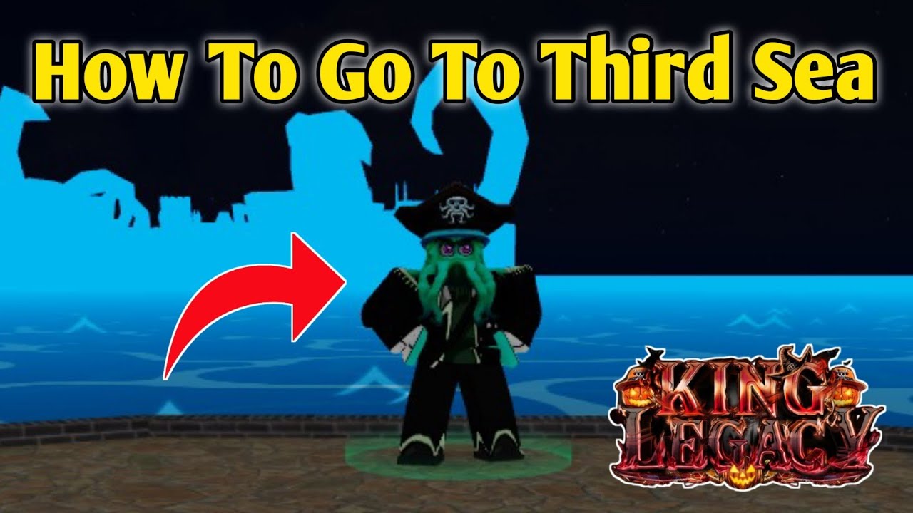 How To Go To Third Sea In King Legacy | How To Get To Third Sea In King ...