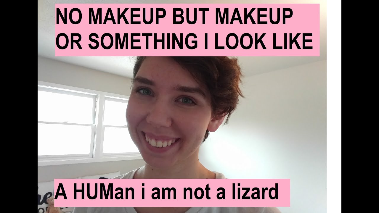NO MAKEUP MAKEUP LOOK | Makeup Monday - YouTube