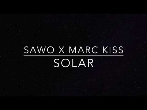 SAWO x MARC KISS - Solar (VIDEO EDIT) - FREE DOWNLOAD