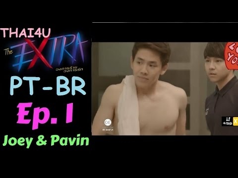 [PT-BR] The Extra The Series EP1 [Joey & Pavin] (BL) (Legendado)