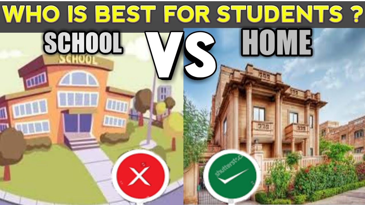 WHO IS BEST FOR STUDENTS SCHOOL OR HOME | WHERE WE LEARN MORE FROM ...