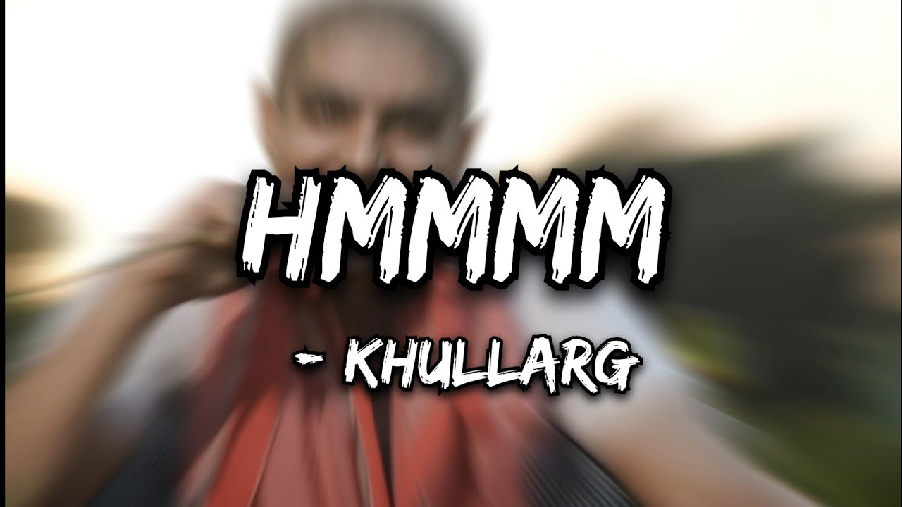Hmm (Lyrics ) - KhullarG #hiphop #music #lyricalhub #musica #viral # ...
